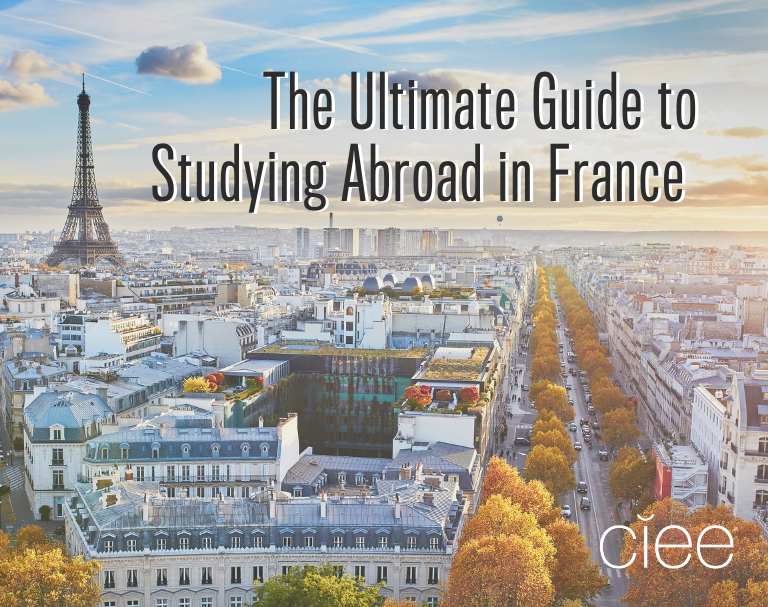 The Ultimate Guide to Studying Abroad in France