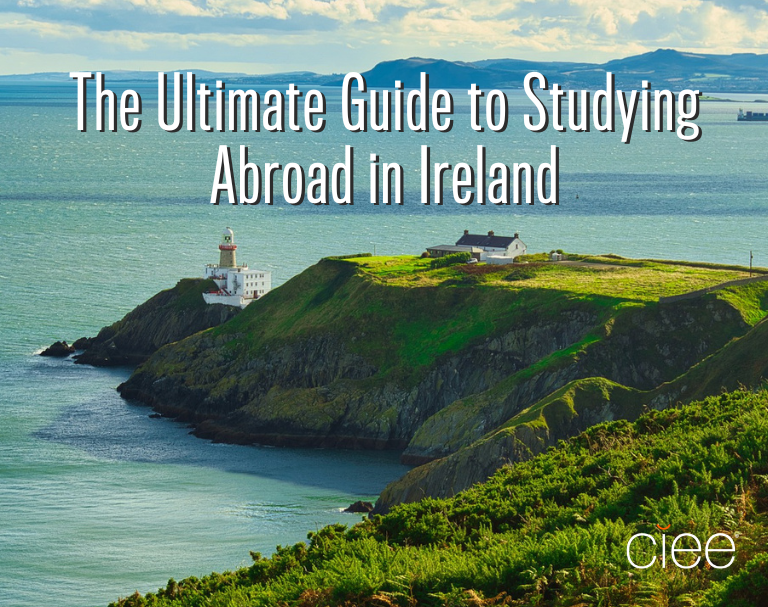 The Ultimate Guide to Studying Abroad in Ireland | CIEE