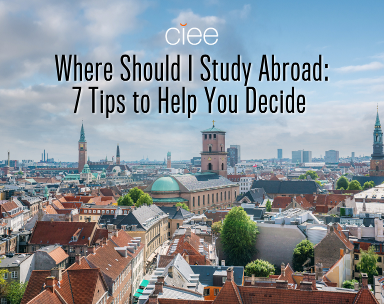 Where Should I Study Abroad: 7 Tips to Help You Decide