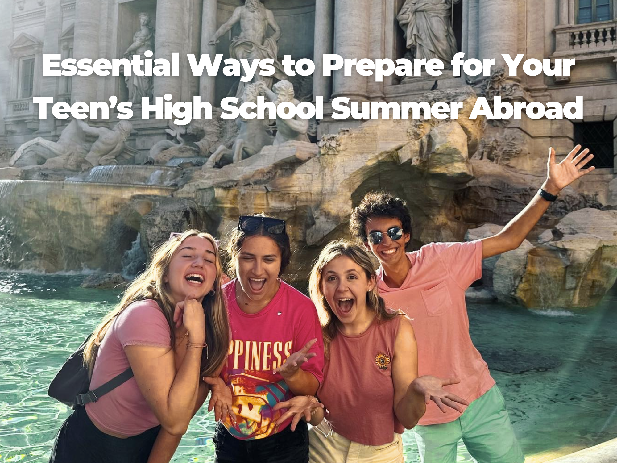 Preparing Your Teen for High School Summer Abroad - CIEE