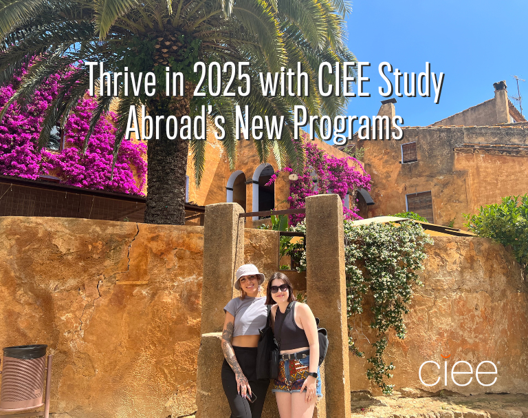 Thrive in 2025 with CIEE Study Abroad’s New Programs | CIEE