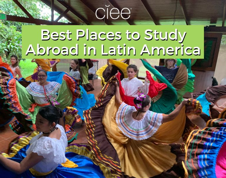 What are the Best Places to Study Abroad in Latin America? | CIEE