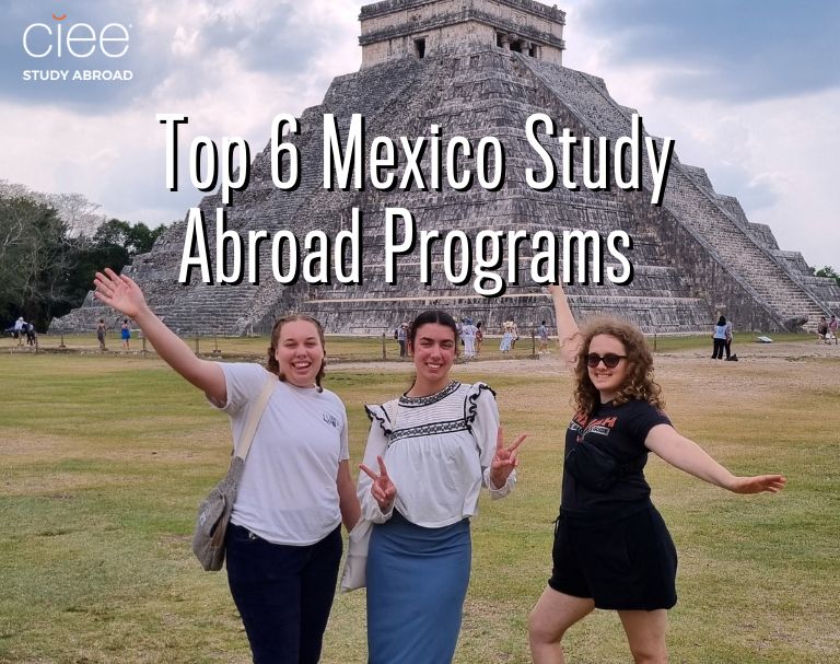Top 6 Mexico Study Abroad Programs | CIEE