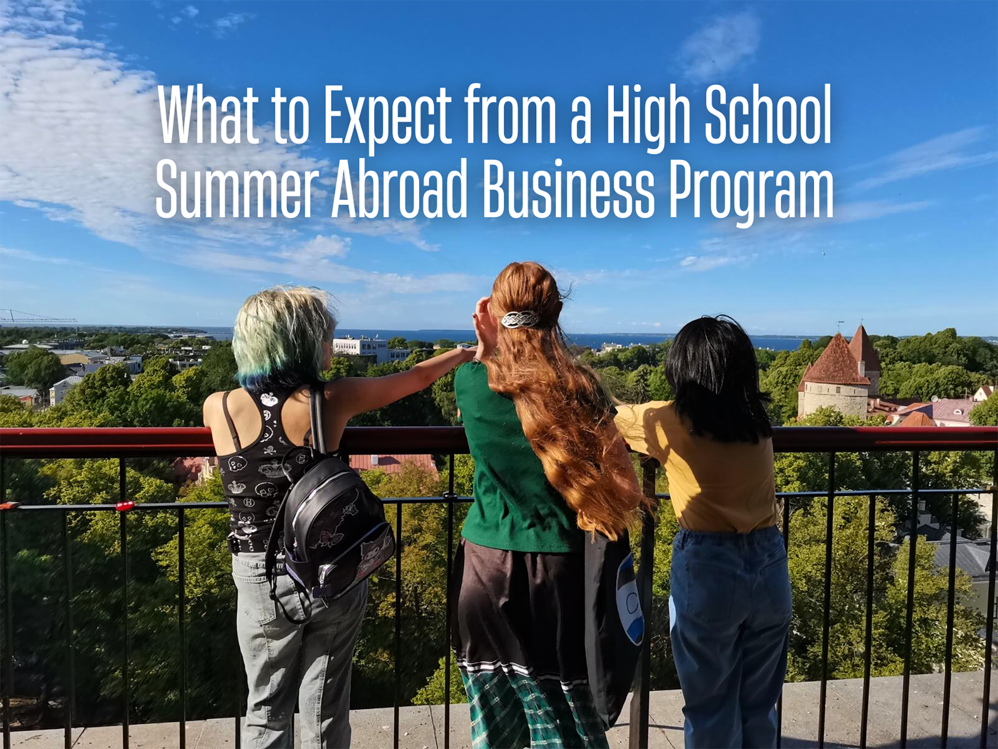 High School Summer Abroad Business Programs: What to Expect