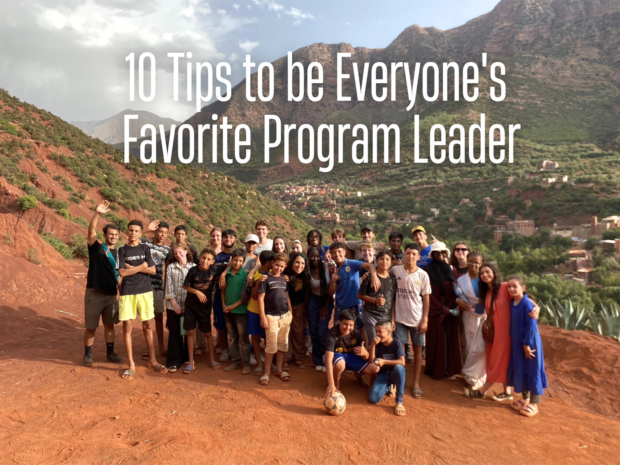 10 Tips to Be Everyone's Favorite Program Leader - CIEE