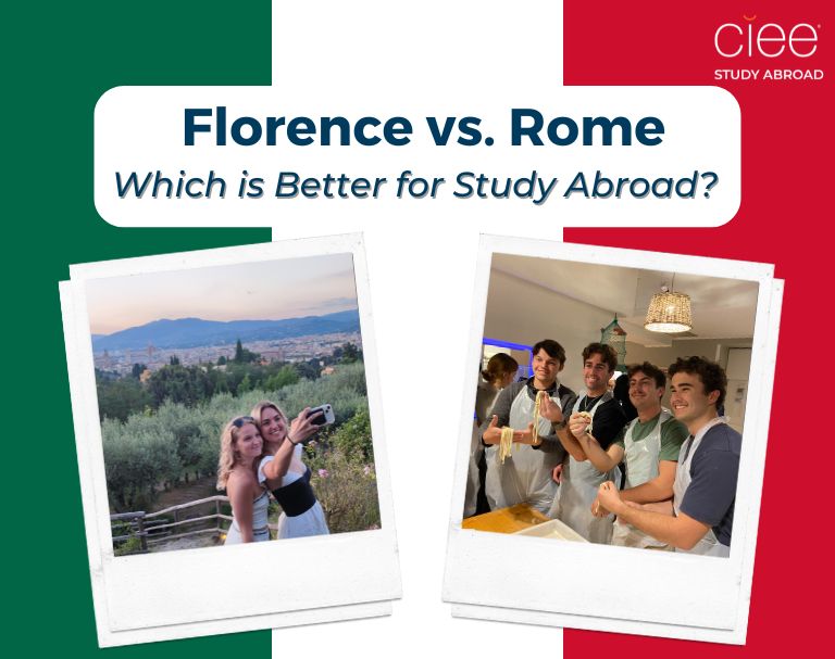 Florence vs. Rome: Which is Better for Study Abroad? | CIEE