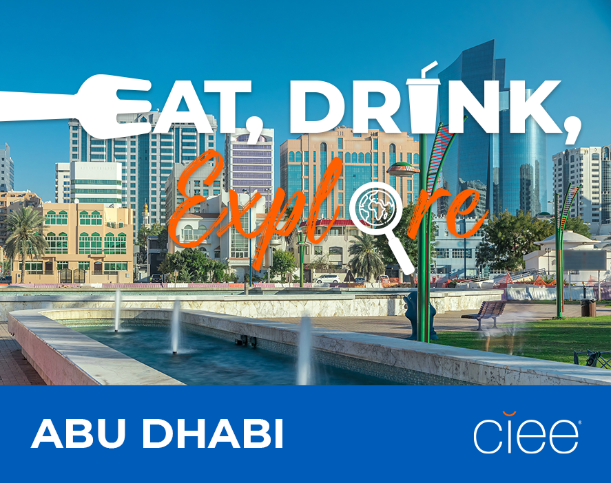 EAT, DRINK, EXPLORE: ABU DHABI | CIEE
