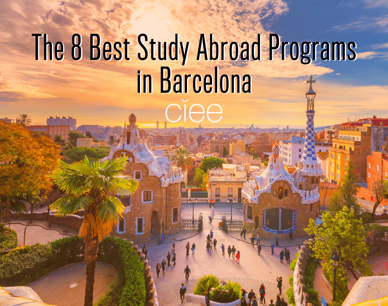 The 8 Best Study Abroad Programs in Barcelona | CIEE The 8 Best Study Abroad Programs in Barcelona | CIEE