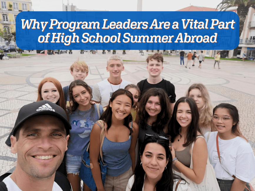 The Important of Program Leaders in High School Summer Abroad
